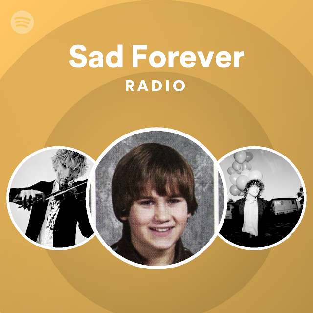 Sad Forever Radio - playlist by Spotify | Spotify