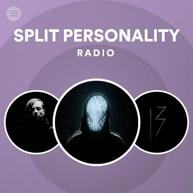 SPLIT PERSONALITY Radio - playlist by Spotify | Spotify