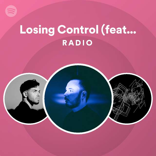 Losing Control (feat. Nathan Nicholson) Radio - playlist by Spotify | Spotify