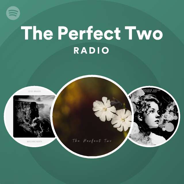 The Perfect Two Radio - playlist by Spotify | Spotify