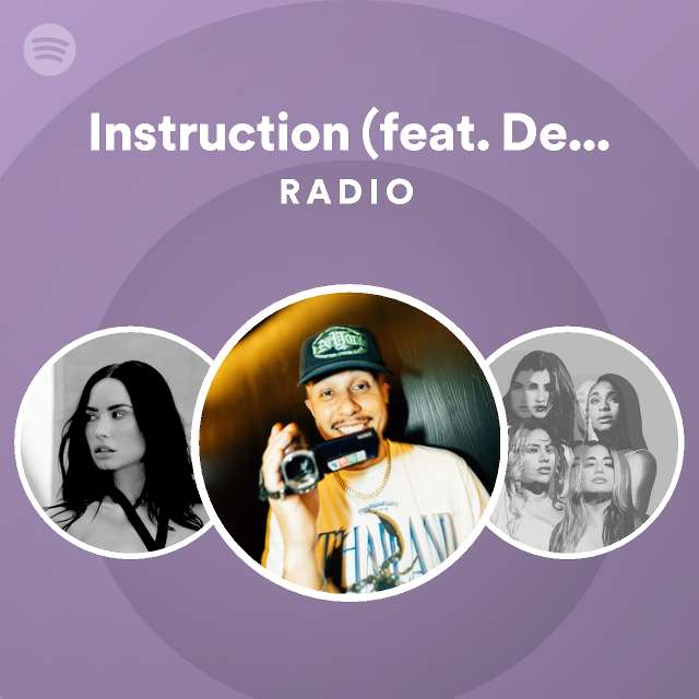 Instruction (feat. Demi Lovato & Stefflon Don) Radio | Spotify Playlist