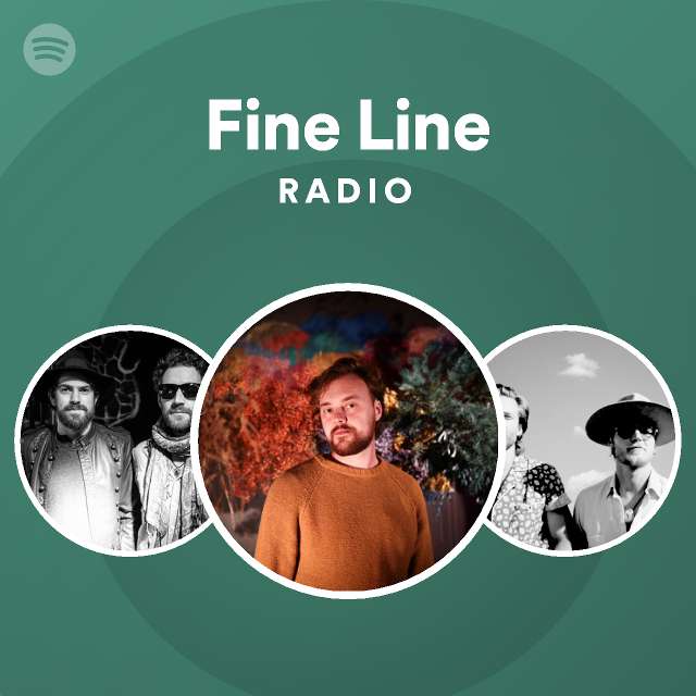 Fine Line Radio - playlist by Spotify | Spotify