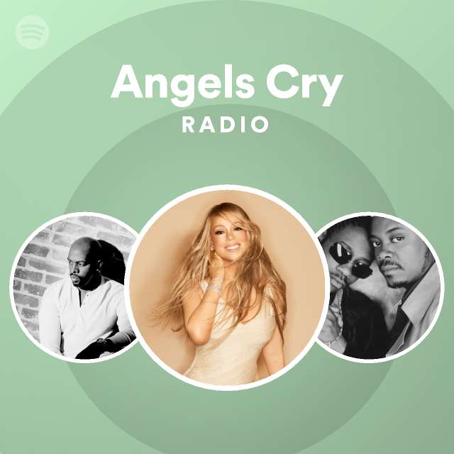 Angels Cry Radio - playlist by Spotify | Spotify