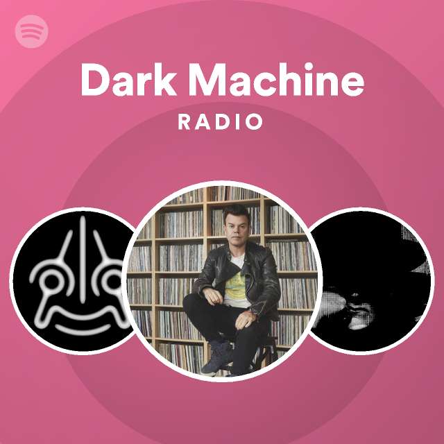 Dark Machine Radio - playlist by Spotify | Spotify