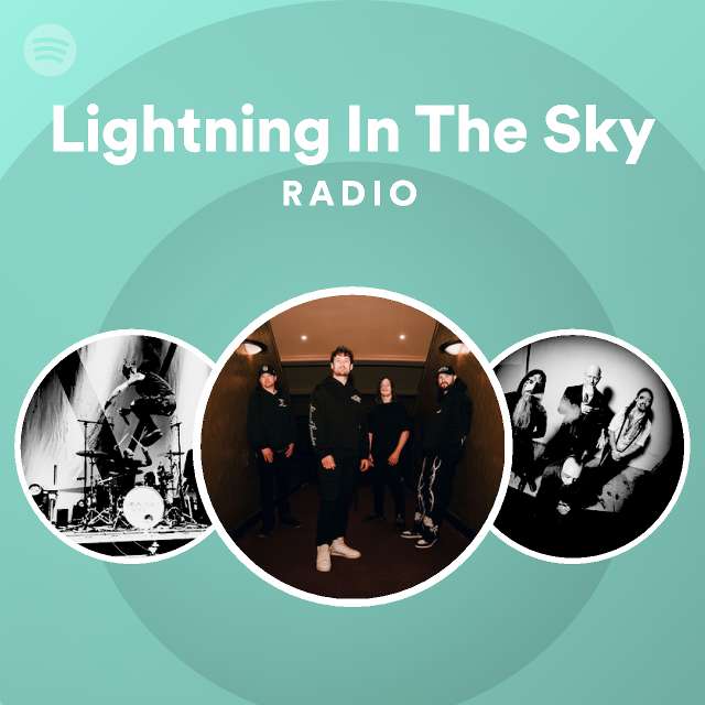 Lightning In The Sky Radio - playlist by Spotify | Spotify