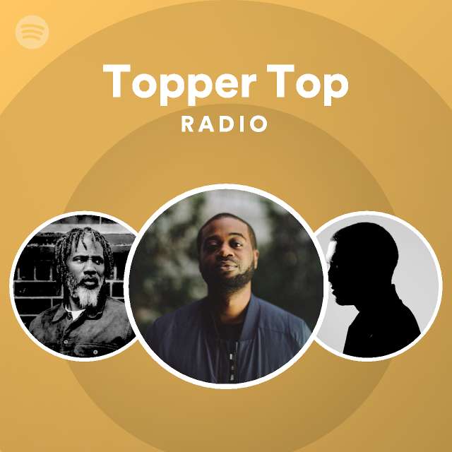 Topper Top Radio - playlist by Spotify | Spotify