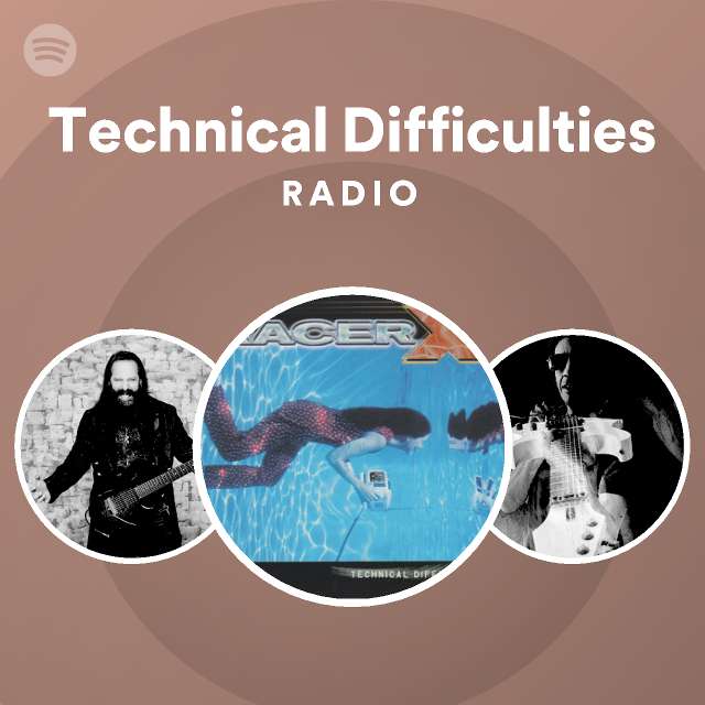 Technical Difficulties Radio | Spotify Playlist