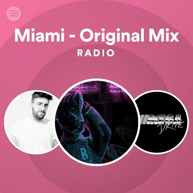 Miami - Original Mix Radio - playlist by Spotify | Spotify