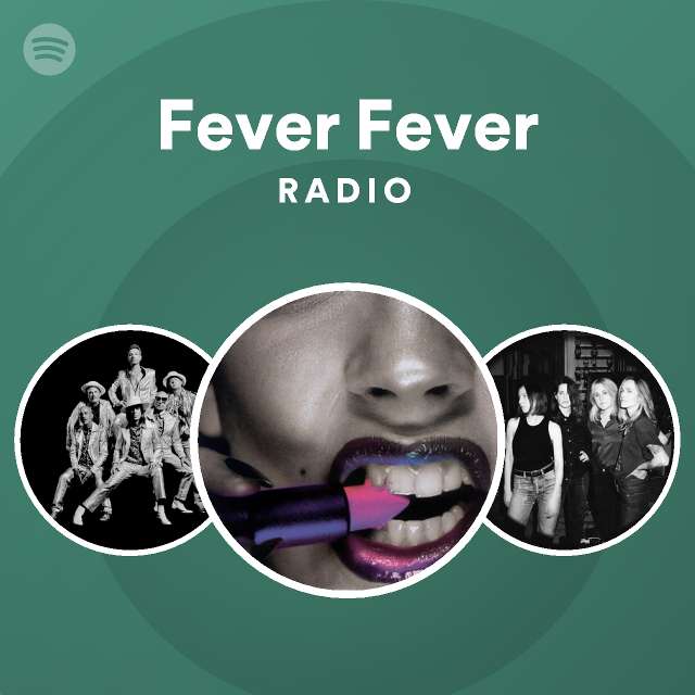 Fever Fever Radio - playlist by Spotify | Spotify