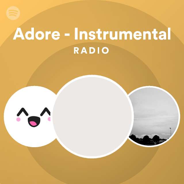 Adore - Instrumental Radio - playlist by Spotify | Spotify