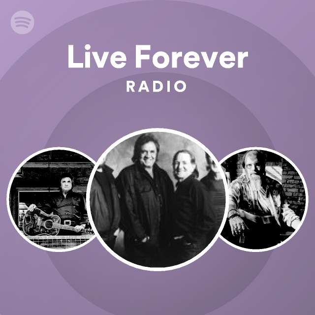 Live Forever Radio - playlist by Spotify | Spotify