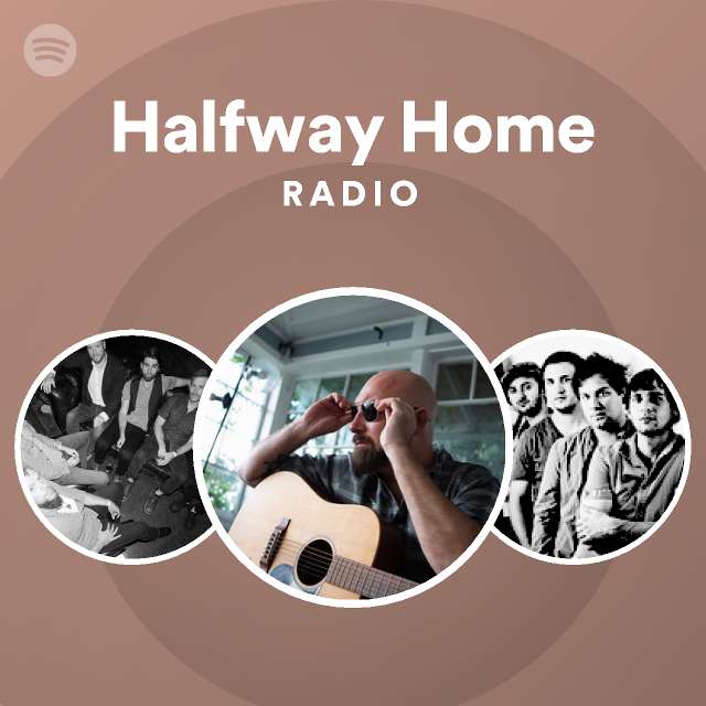 Halfway Home Radio - playlist by Spotify | Spotify