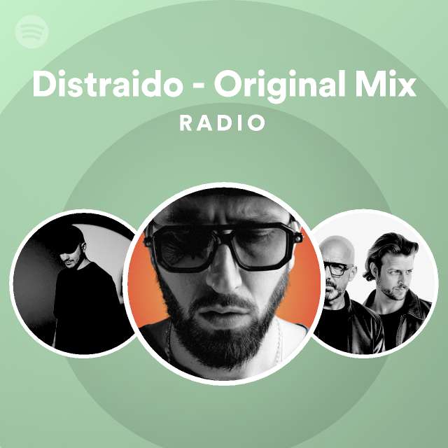 Distraido - Original Mix Radio - playlist by Spotify | Spotify