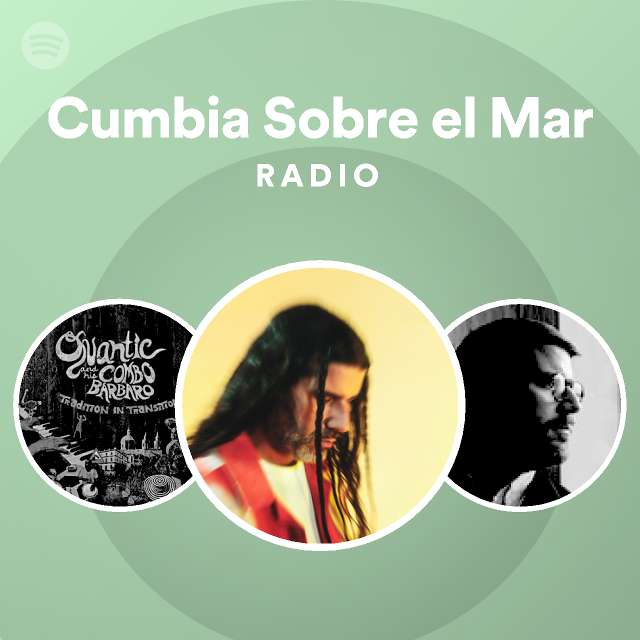 Cumbia Sobre el Mar Radio - playlist by Spotify | Spotify
