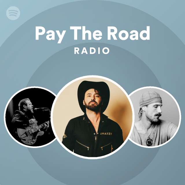 Pay The Road Radio - playlist by Spotify | Spotify