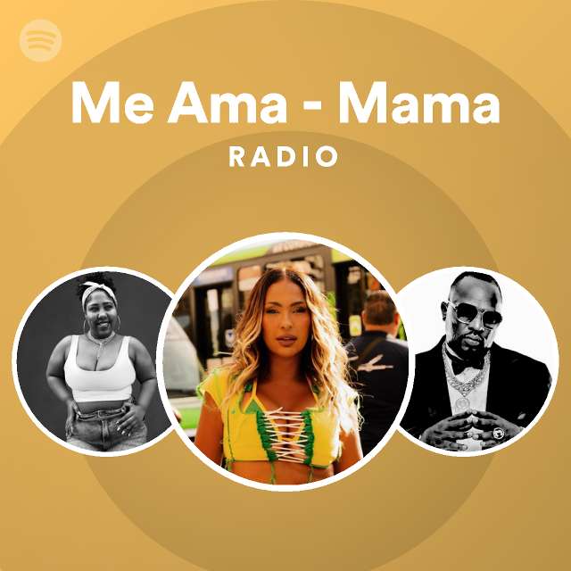 Me Ama - Mama Radio - playlist by Spotify | Spotify