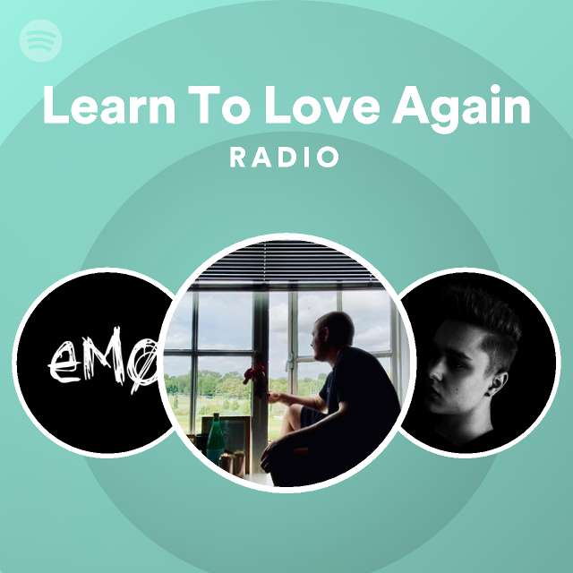 Learn To Love Again Radio | Spotify Playlist