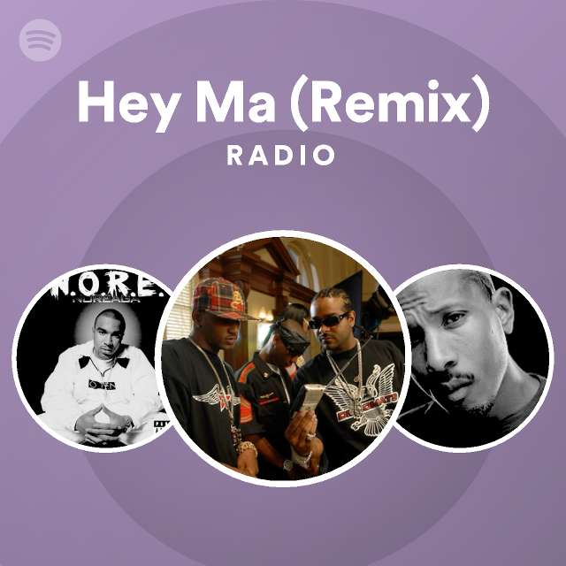 Hey Ma (Remix) Radio - playlist by Spotify | Spotify