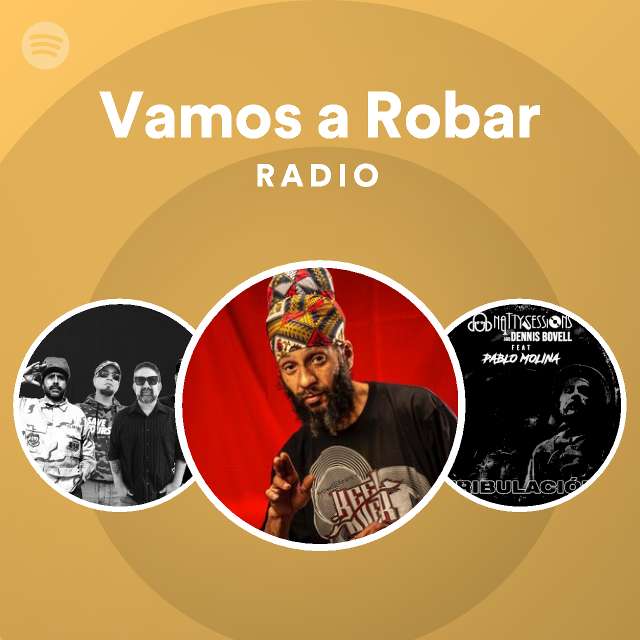 Vamos a Robar Radio - playlist by Spotify | Spotify