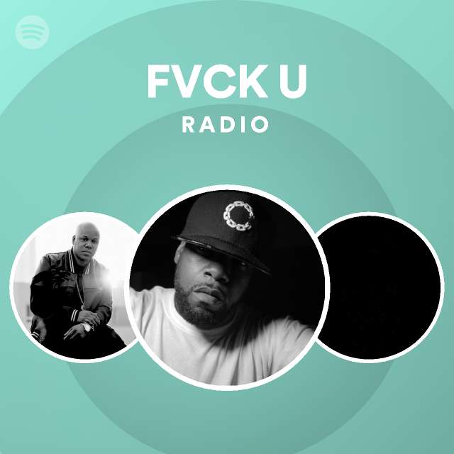 FVCK U Radio - playlist by Spotify | Spotify