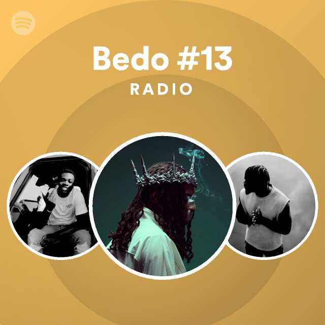 Bedo #13 Radio - playlist by Spotify | Spotify