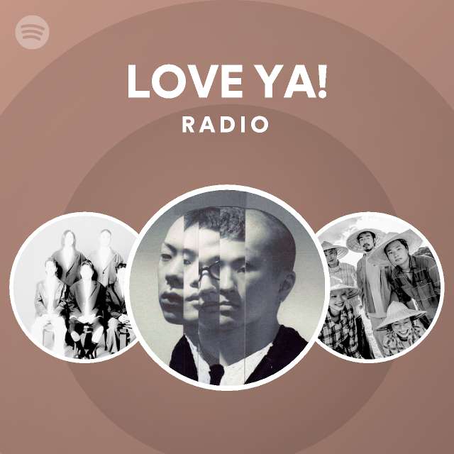 LOVE YA! Radio - playlist by Spotify | Spotify
