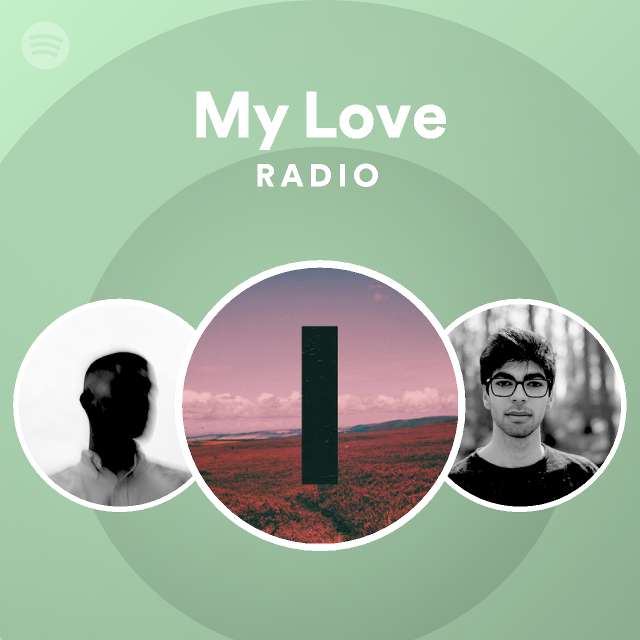 My Love Radio - playlist by Spotify | Spotify