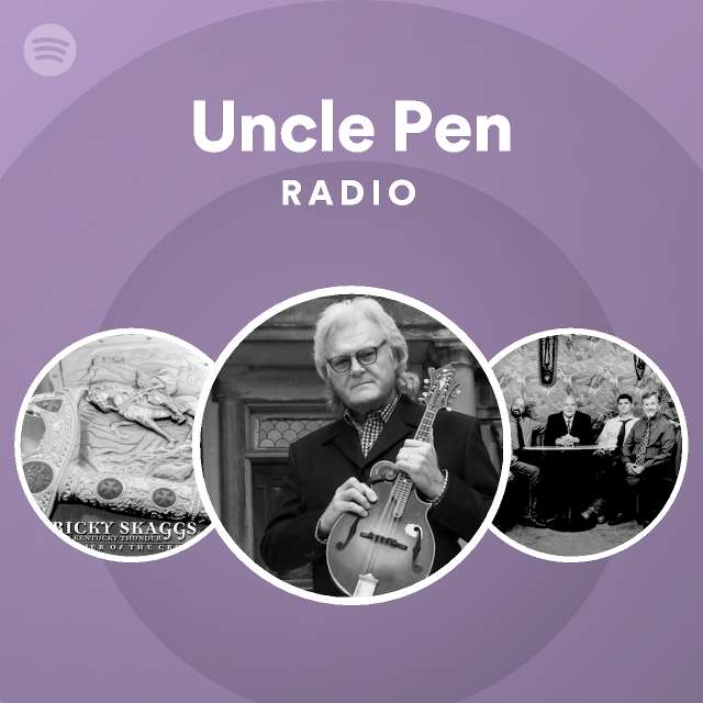 Uncle Pen Radio - playlist by Spotify | Spotify