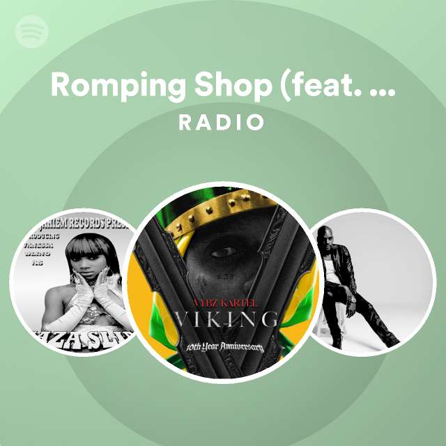 Romping Shop (feat. Spice) Radio - playlist by Spotify | Spotify