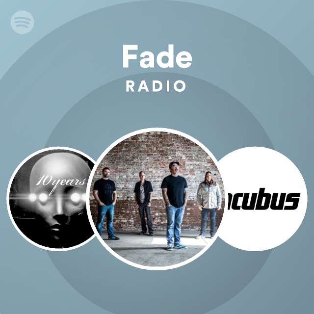 Fade Radio - playlist by Spotify | Spotify