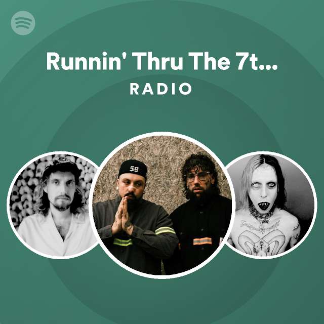 Runnin' Thru The 7th With My Woadies Radio - playlist by Spotify | Spotify