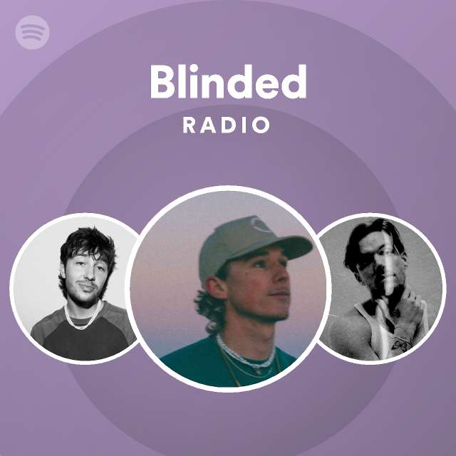 Blinded Radio - playlist by Spotify | Spotify