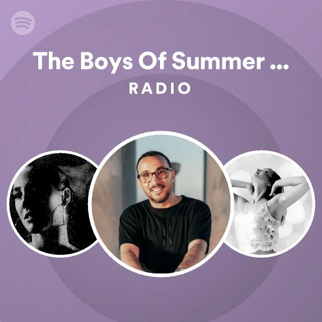 The Boys Of Summer - Radio Version Radio - playlist by Spotify | Spotify