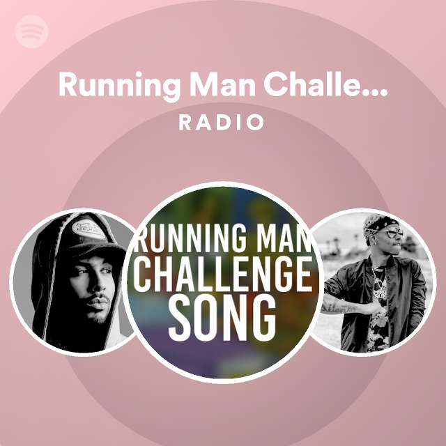 Running Man Challenge Song Radio - playlist by Spotify | Spotify