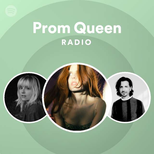 Prom Queen Radio - playlist by Spotify | Spotify