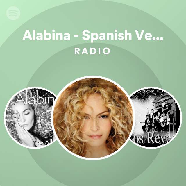 Alabina - Spanish Version Radio - playlist by Spotify | Spotify