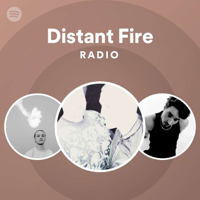 Distant Fire Radio - playlist by Spotify | Spotify