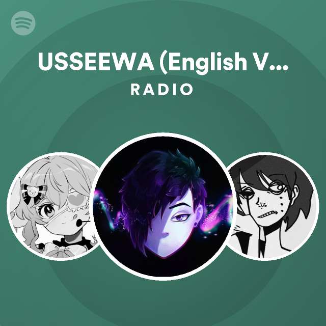 USSEEWA (English Version) Radio - playlist by Spotify | Spotify