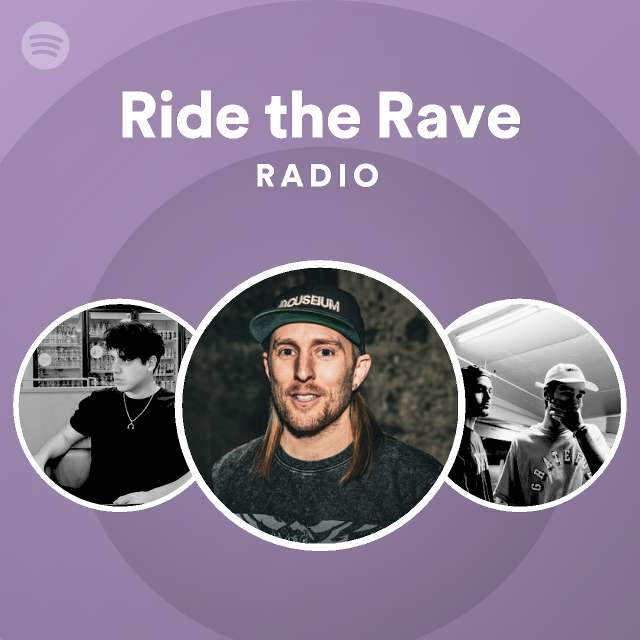 Ride the Rave Radio - playlist by Spotify | Spotify
