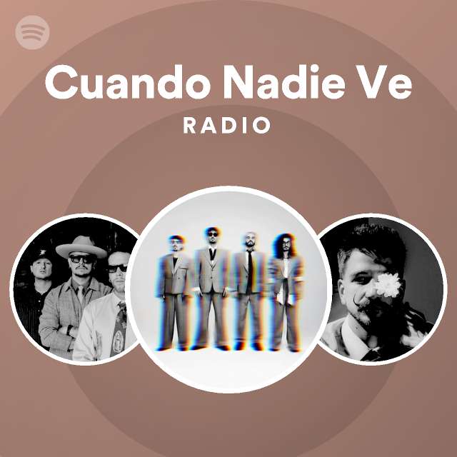 Cuando Nadie Ve Radio - playlist by Spotify | Spotify