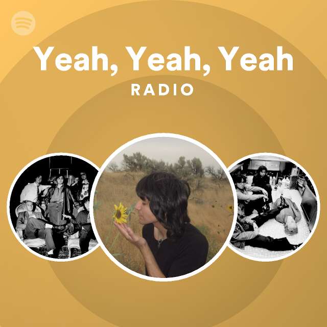 Yeah, Yeah, Yeah Radio - playlist by Spotify | Spotify