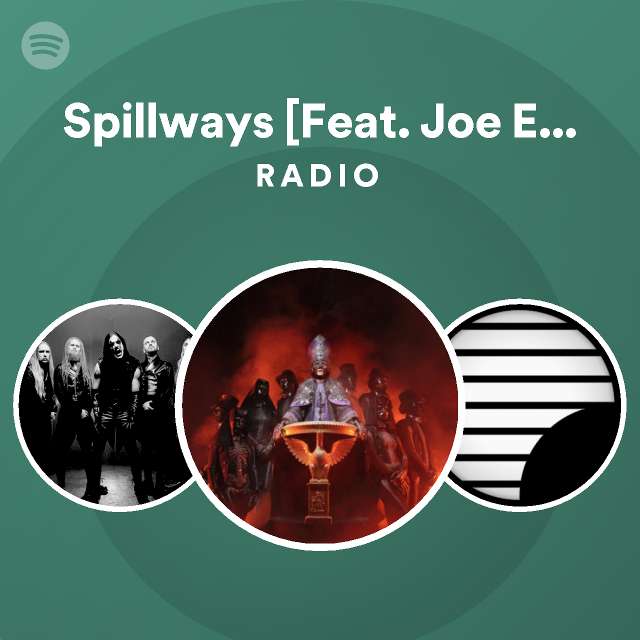 Spillways [Feat. Joe Elliott] Radio - playlist by Spotify | Spotify