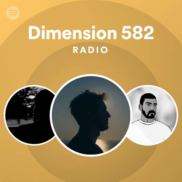 Dimension 582 Radio - playlist by Spotify | Spotify