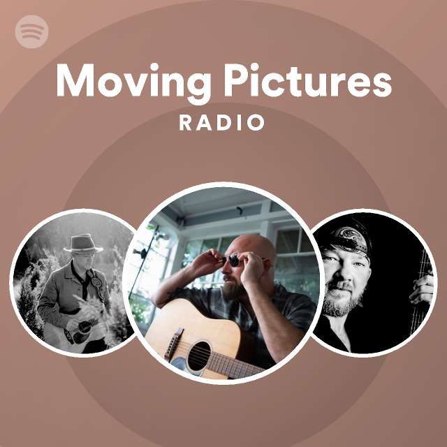 Moving Pictures Radio - playlist by Spotify | Spotify