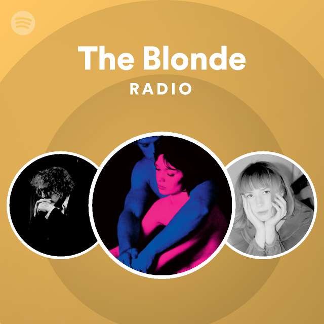 The Blonde Radio - playlist by Spotify | Spotify