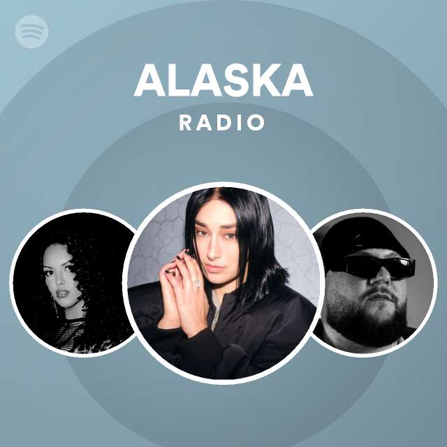 ALASKA Radio - playlist by Spotify | Spotify