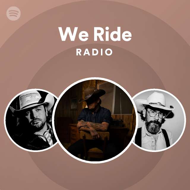 We Ride Radio - playlist by Spotify | Spotify