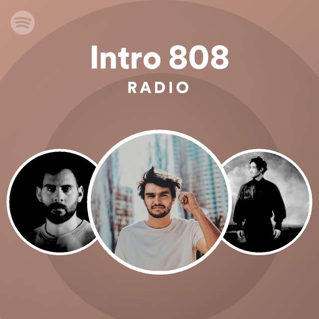 Intro 808 Radio - playlist by Spotify | Spotify