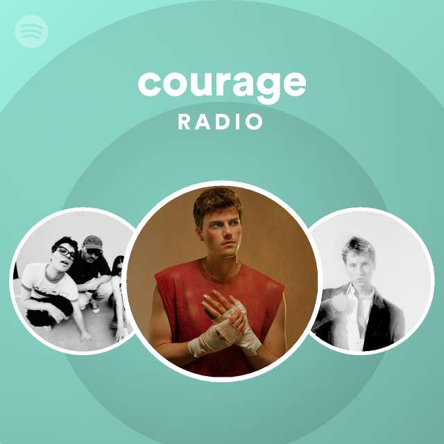 courage Radio - playlist by Spotify | Spotify