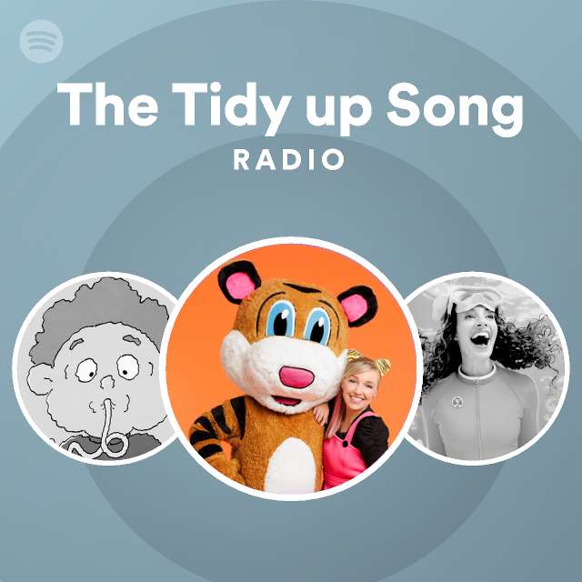 The Tidy up Song Radio - playlist by Spotify | Spotify